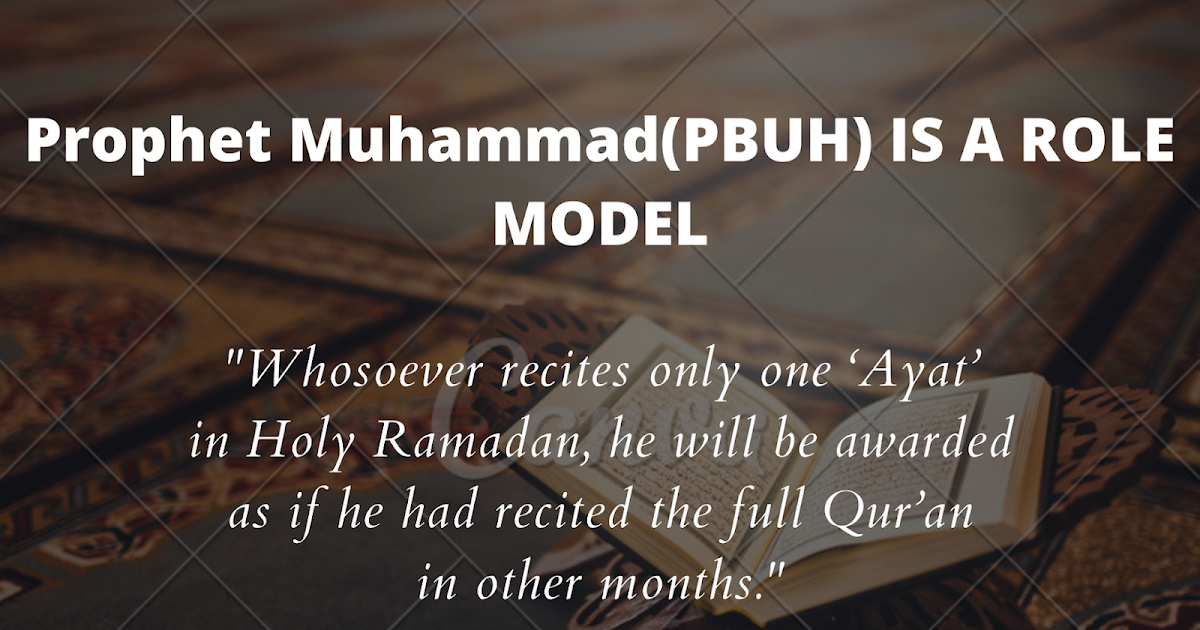 Prophet Muhammad (PBUH) IS A ROLE MODEL - Information Technology
