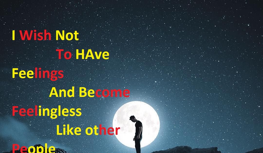 Wish To Become Feelingless - Sad Quotes