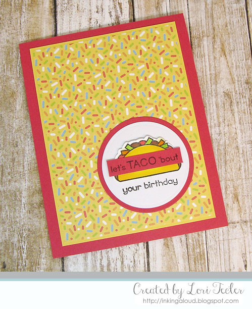 Inking Aloud: Let's Taco 'bout Your Birthday