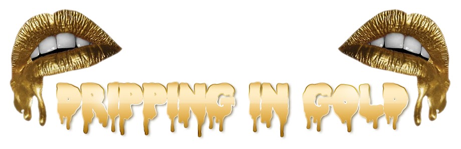 Dripping in Gold