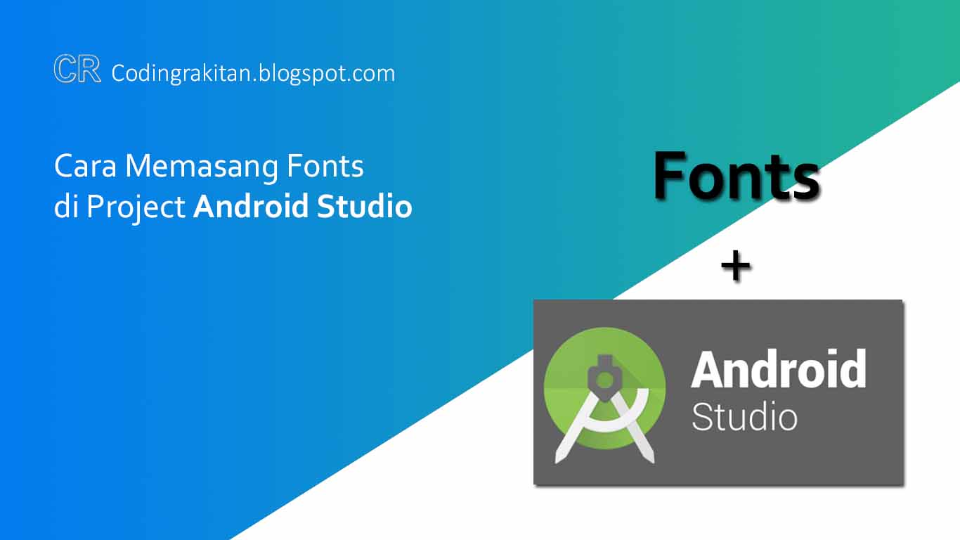 Cara Memasang Fonts di Project Android Studio ~ CODING RAKITAN ...