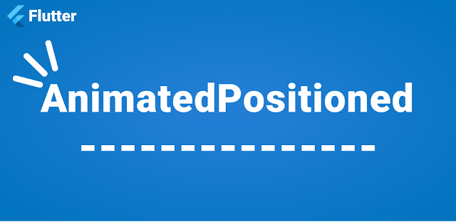 Flutter Animation 플러터 애니메이션 - AnimatedPositioned