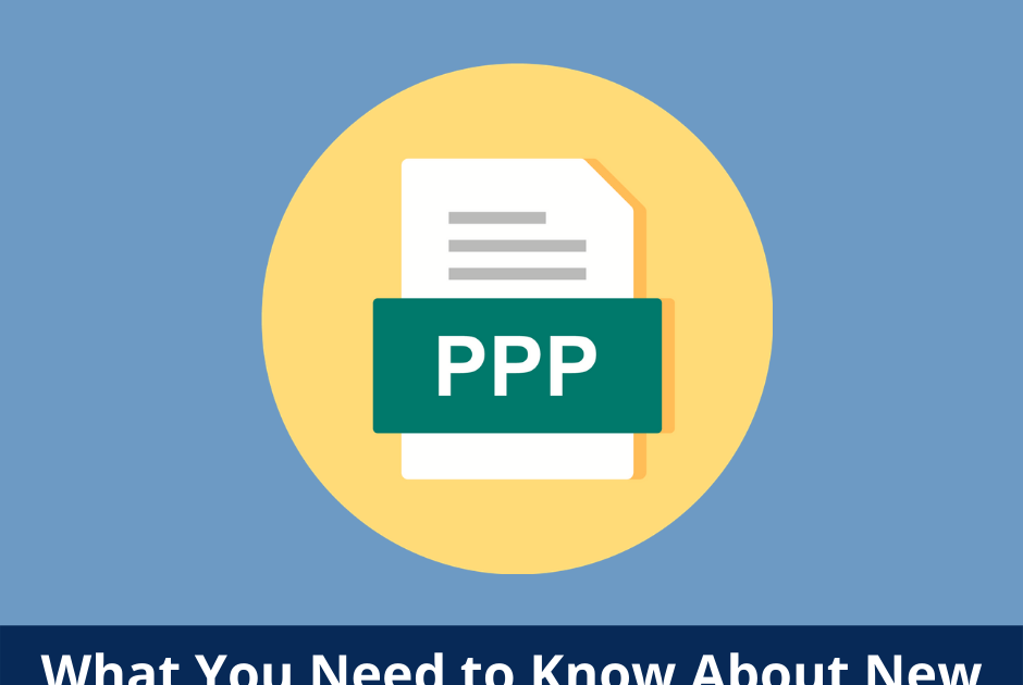 What You Need to Know About New Paycheck Protection Program (PPP)