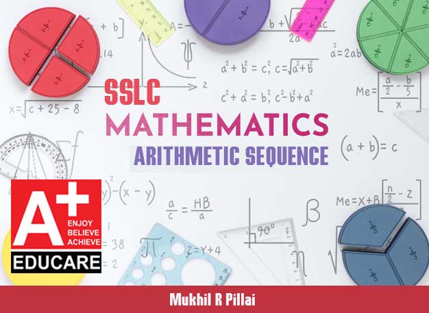 Aplus Blog: SSLC-MATHEMATICS-CHAPTER-1-ARITHMETIC SEQUENCE-VIDEO LESSON