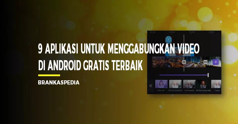9 Aplikasi Untuk Menggabungkan Video di Android Gratis Terbaik - Brankaspedia - Blog tutorial ...