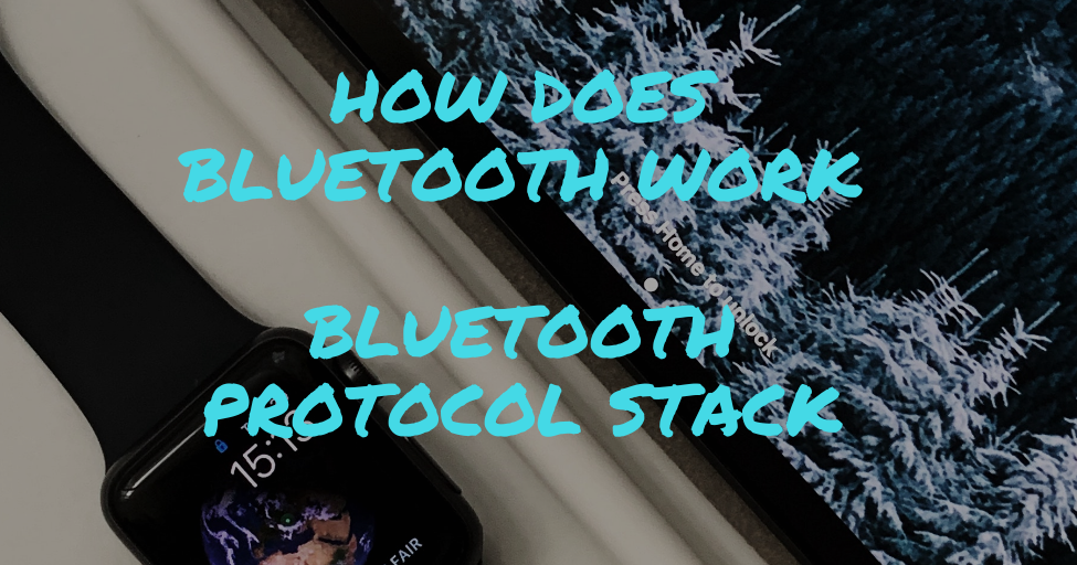 How does bluetooth works ? | Bluetooth protocol stack/layers