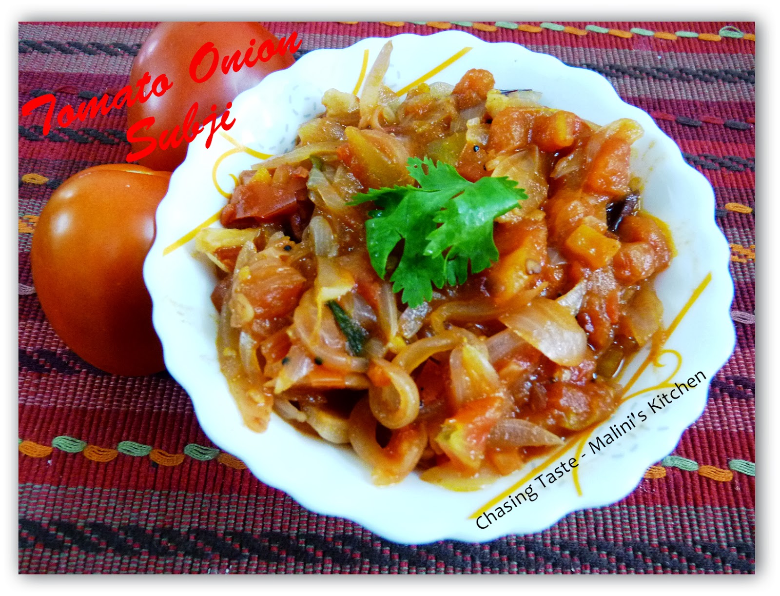 Chasing Taste: Tomato Onion Subji