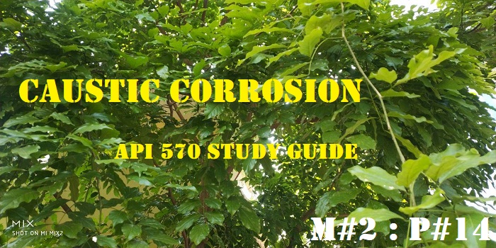 API 570 EXAM STUDY GUIDE [MODULE 2 : PART 12] CAUSTIC CORROSION