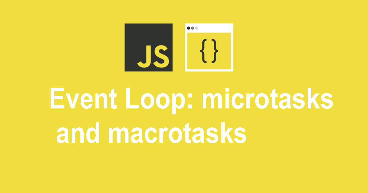 Event Loop Microtasks And Macrotasks