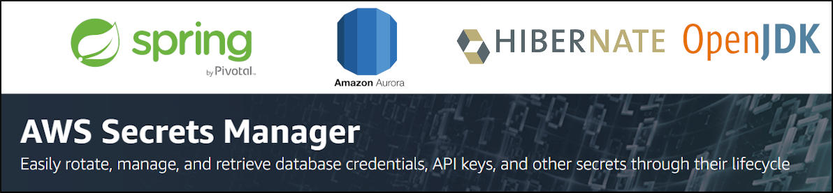 AWS Secrets Manager, RDS and Spring Boot example using Docker AWS Secrets Manager, RDS and Spring Boot example using Docker