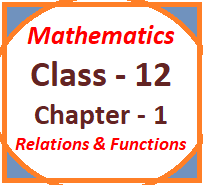 Relation and Functions Class XII Chapter 1