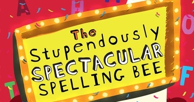 Kids' Book Review: Review: The Stupendously Spectacular Spelling Bee