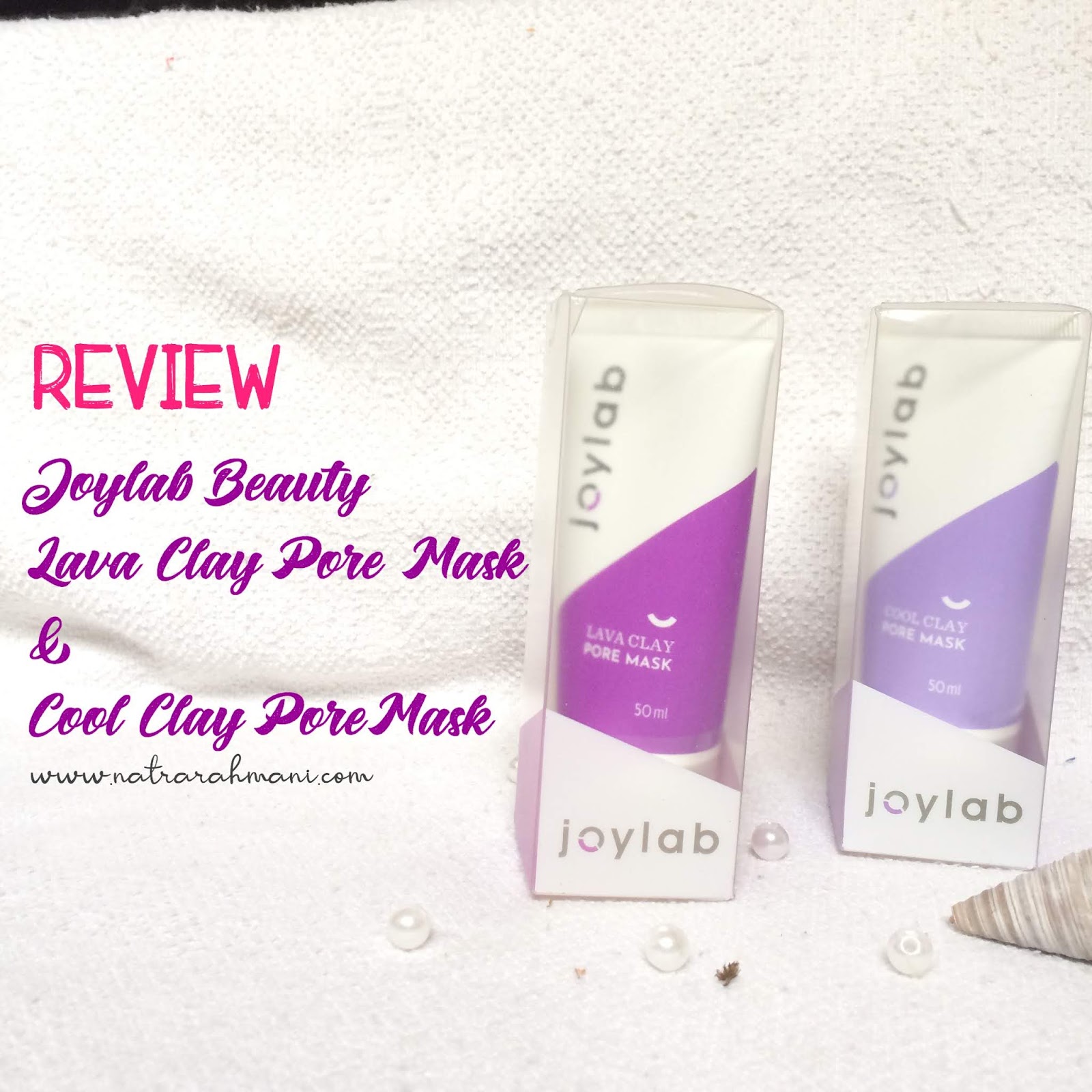 REVIEW MASKER JOYLAB BEAUTY : LAVA CLAY PORE MASK DAN COOL CLAY PORE ...