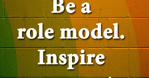 Be a role model. Inspire someone to never give up. | Share Inspire Quotes