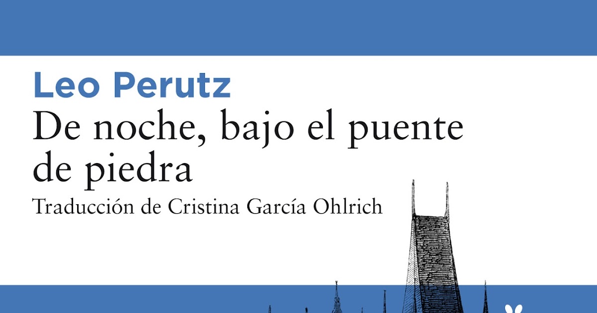 DE NOCHE, BAJO EL PUENTE DE PIEDRA - LEO PERUTZ | Libres de Lectura