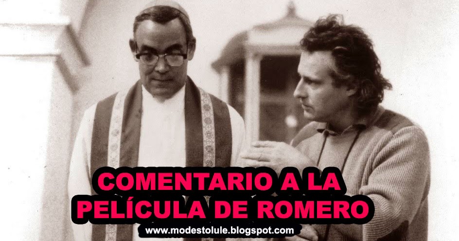Modesto Lule : Comentario a la película Monseñor Romero
