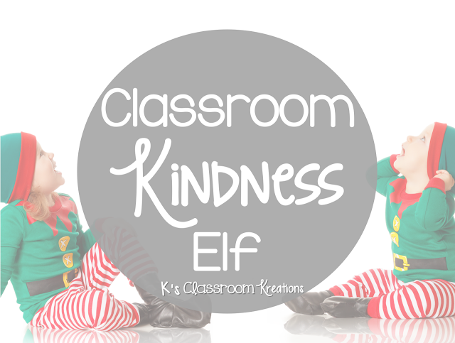 Classroom Kindness Elf Ideas & Freebie | K's Classroom Kreations