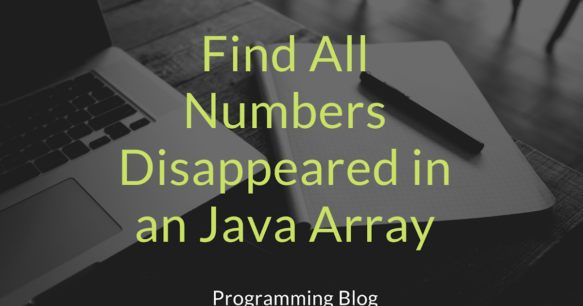 How to find All Disappeared Numbers in an Java Array | Java LeetCode ...
