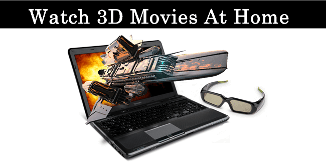 How To Watch 3D Movies At Home On PC/Laptop | Monster'sBugle