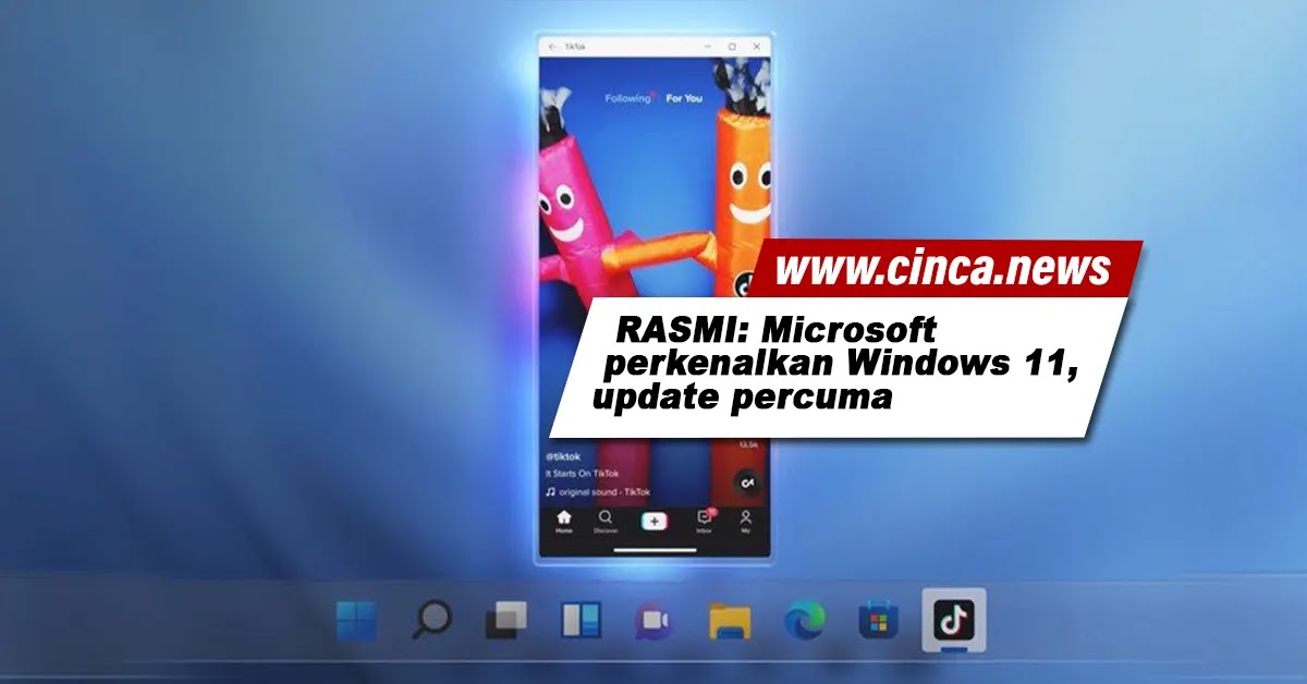 RASMI: Microsoft perkenalkan Windows 11, update percuma
