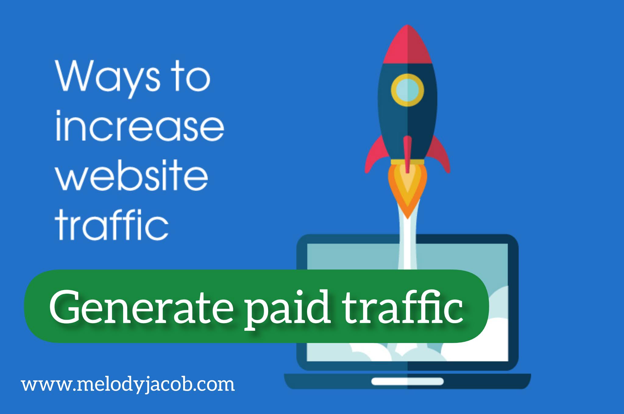 10 Ways to generate paid traffic in 2021 | MÉLÒDÝ JACÒB