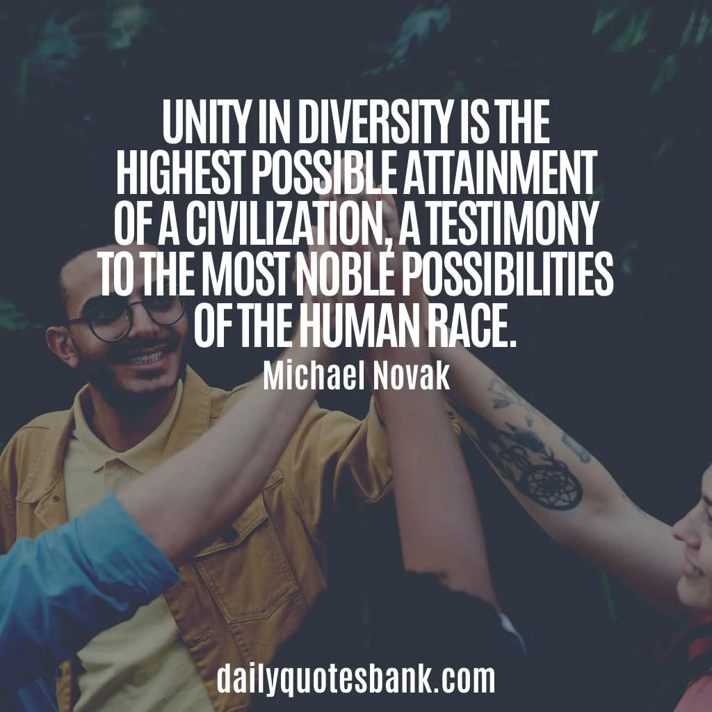 122 Inspirational Quotes About Unity In Diversity Strength