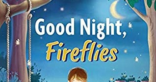 With a Joyful Noise: Good Night, Fireflies | Book Review