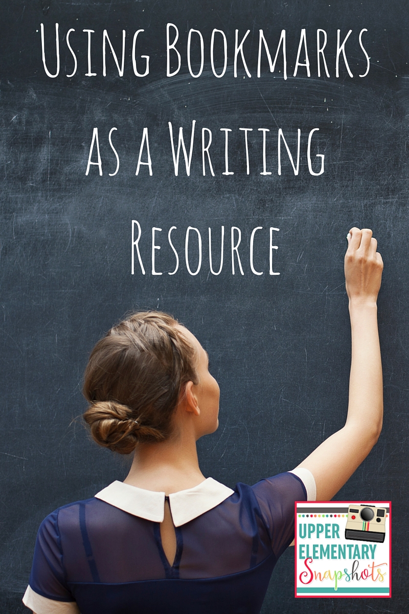 Using Bookmarks as a Writing Resource | Upper Elementary Snapshots