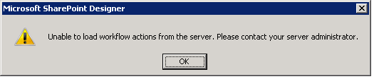 Sharepoint Connoisseur Tips To Resolve Error Unable To Load Workflow Actions From The Server