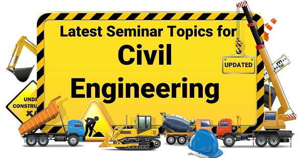 Latest Seminar Topics for Civil Engineering [Updated]