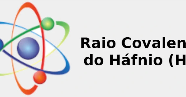 Raio Covalente do Háfnio (Hf) + Usos, Fontes, Origem ... 2022 Raio Covalente do Háfnio (Hf) + Usos, Fontes, Origem ... 2022