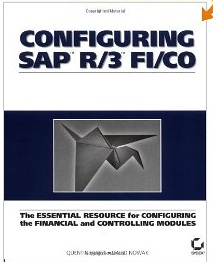 Configuring SAP R/3 FI/CO: The Essential Resource for Configuring the ...