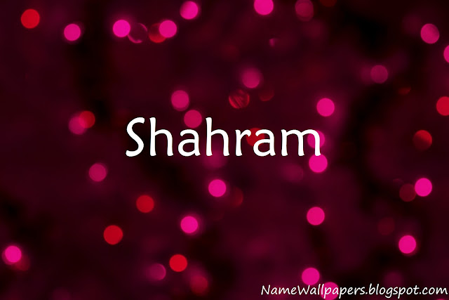 Shahram Name Wallpapers Shahram ~ Name Wallpaper Urdu Name Meaning Name ...