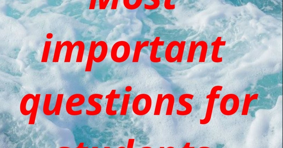 Most Important Questions For Students Learneeng
