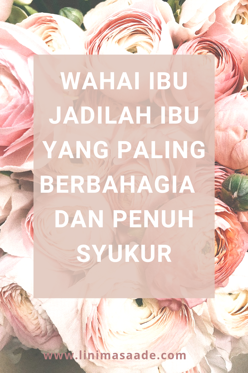 Wahai Ibu Jadilah Ibu yang Paling Berbahagia dan Penuh Syukur Wahai Ibu Jadilah Ibu yang Paling Berbahagia dan Penuh Syukur