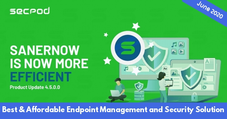 SecPod SanerNow - End-to-End Endpoint Management & Security
