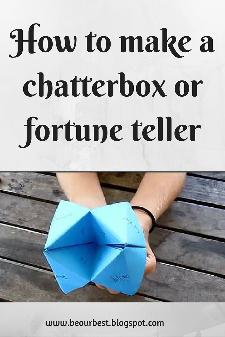 Be Our Best How To Make A Chatterbox Or Fortune Teller be-our-best-how-to-make-a-chatterbox-or-fortune-teller
