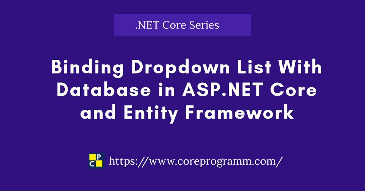 Binding Dropdown List With Database In Asp Core And