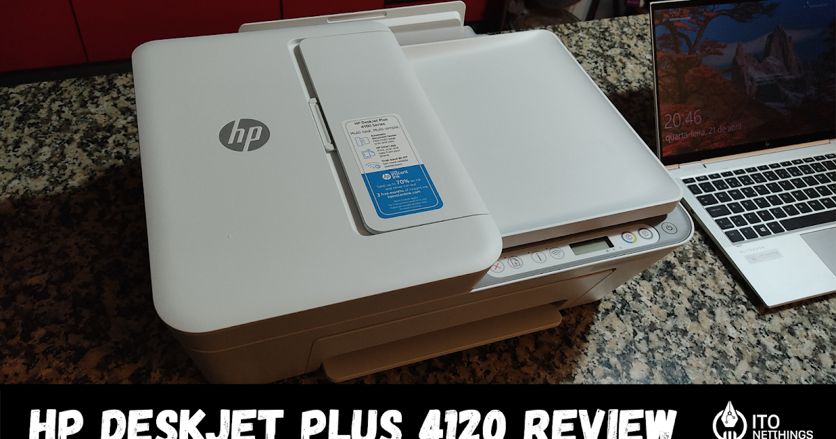 HP DeskJet Plus 4120 Review - ITO - NETthings