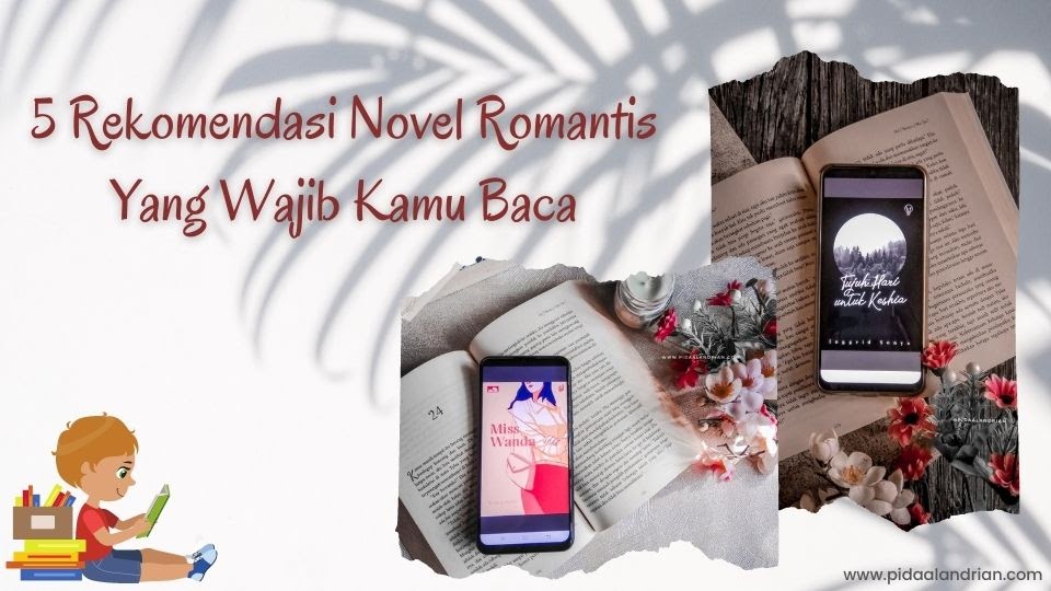 √ Rekomendasi Novel Romantis Yang Wajib Kamu Baca