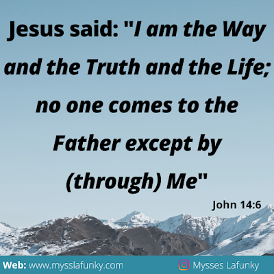 Mysses Lafunky's Faith Blog: Is Jesus the Only Way to God?