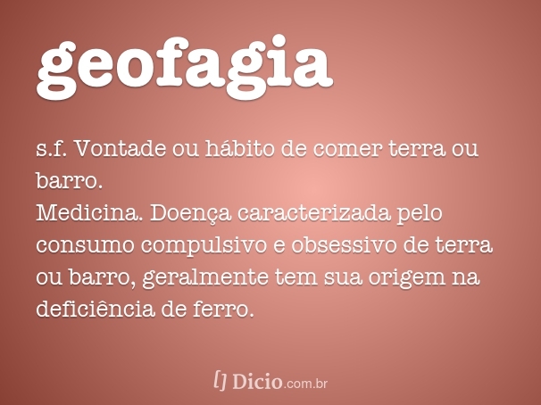 Professor Moisés de Oliveira: Você sabe o que é Geofagia?