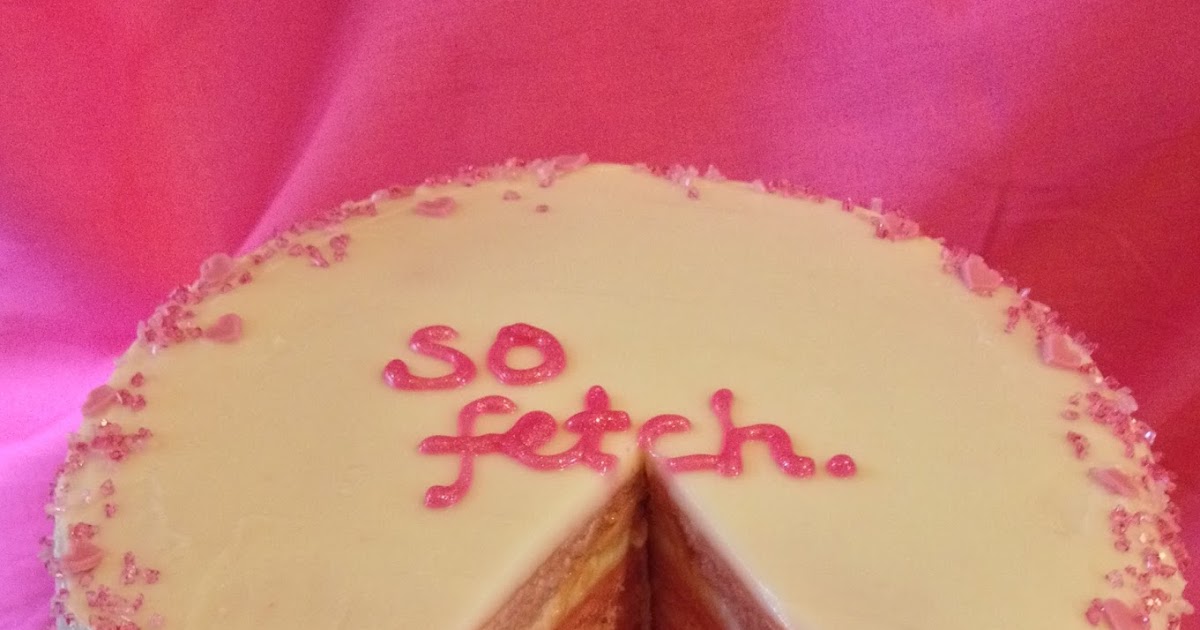 Domestic Sluttery: That's So Fetch: A Mean Girls Birthday Cake