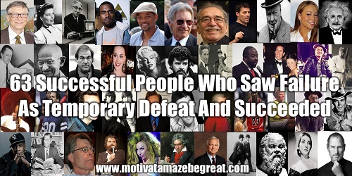 63 Successful People Who Saw Failure As Temporary Defeat And Succeeded ...