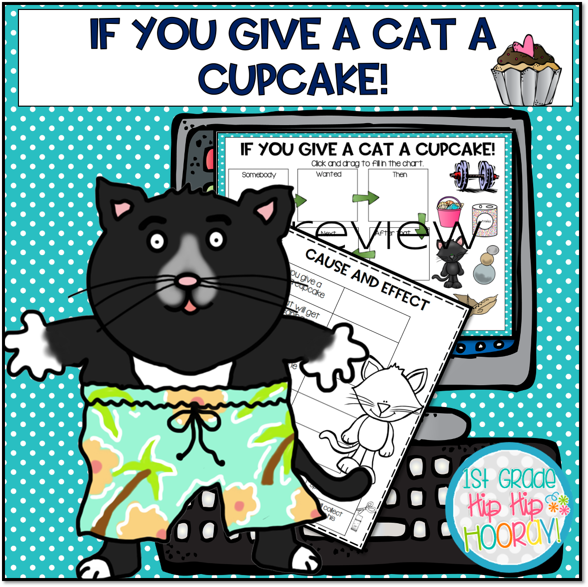 1st Grade Hip Hip Hooray!: If You Give A Cat A Cupcake!