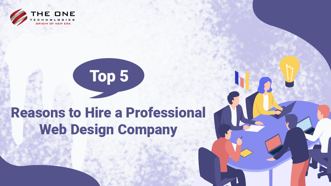 Top 5 Reasons to Hire a Professional Web Design Company