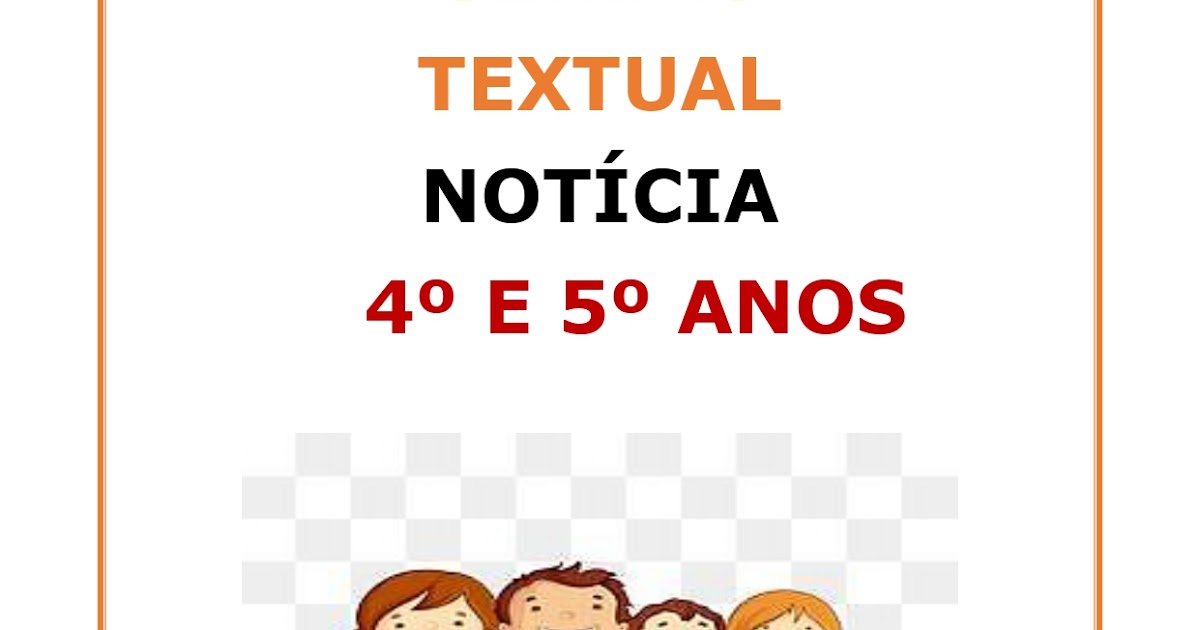 Conhecimento e Transformação: ATIVIDADES GÊNERO TEXTUAL NOTÍCIA 4º E 5º ...