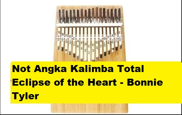 Not Angka Kalimba Total Eclipse of the Heart - Bonnie Tyler ...