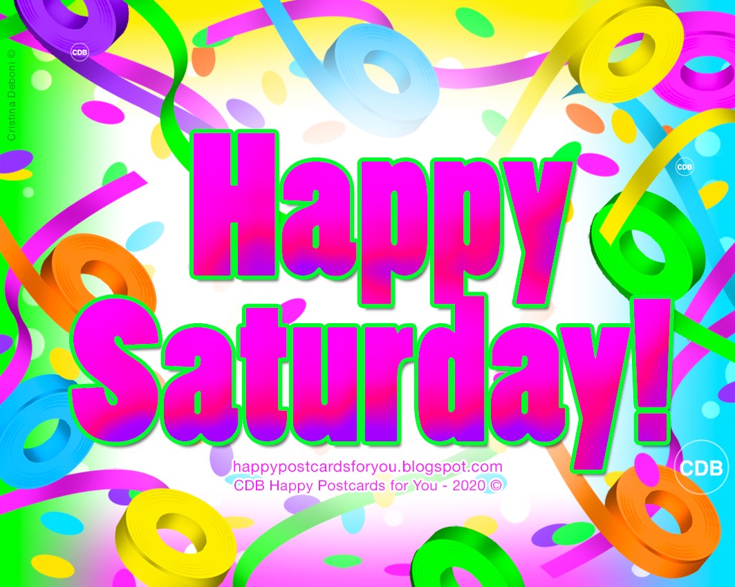 CDB Happy Postcards for You: Greeting card 🎊 🎉 HAPPY SATURDAY ...