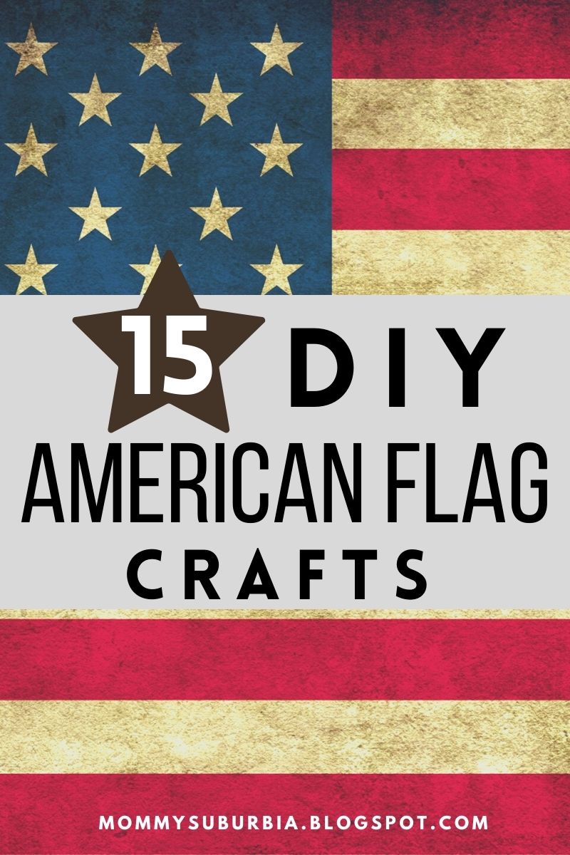 Mommy Suburbia: 15 Easy DIY American Flag Crafts